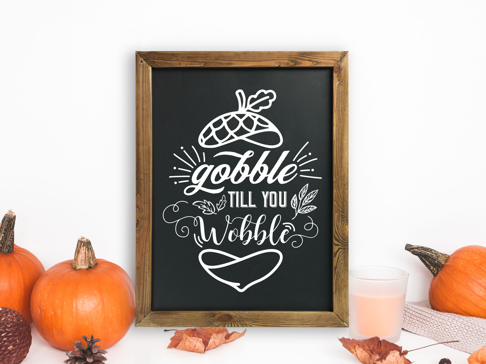 "Gobble till you wobble" Printable Artwork